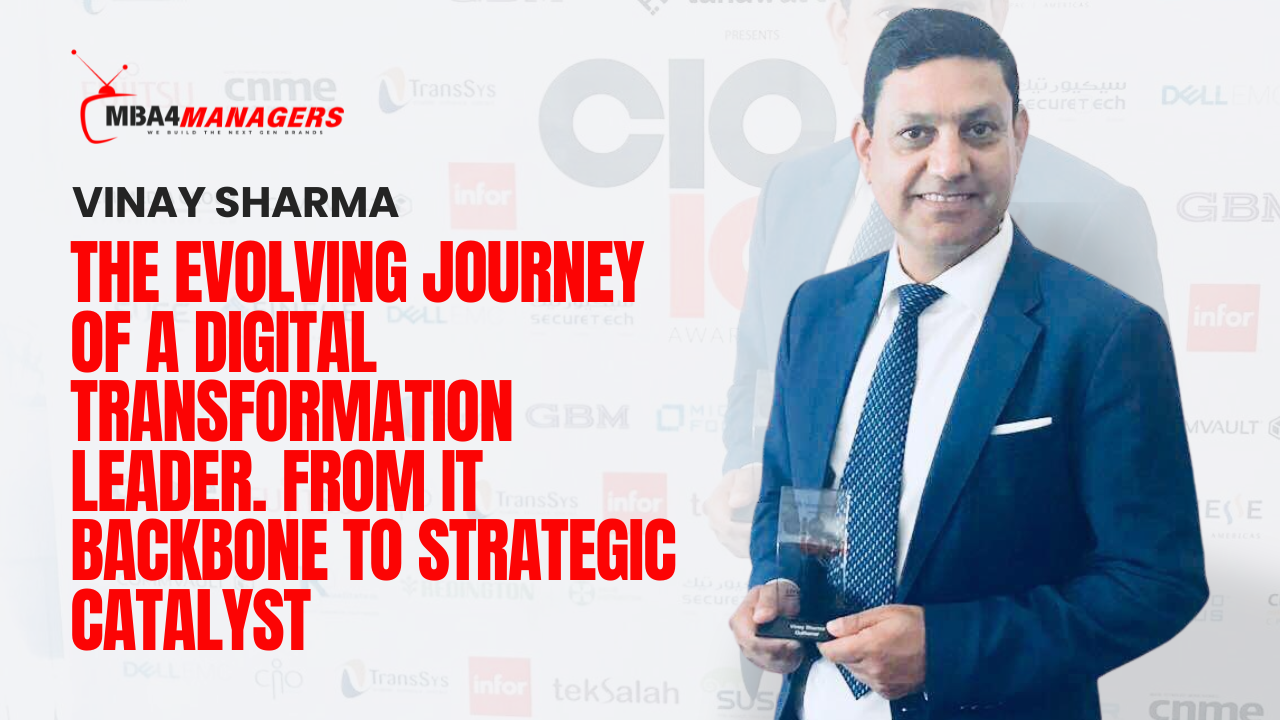 Vinay Sharma | From IT Backbone to Strategic Digital Catalyst
